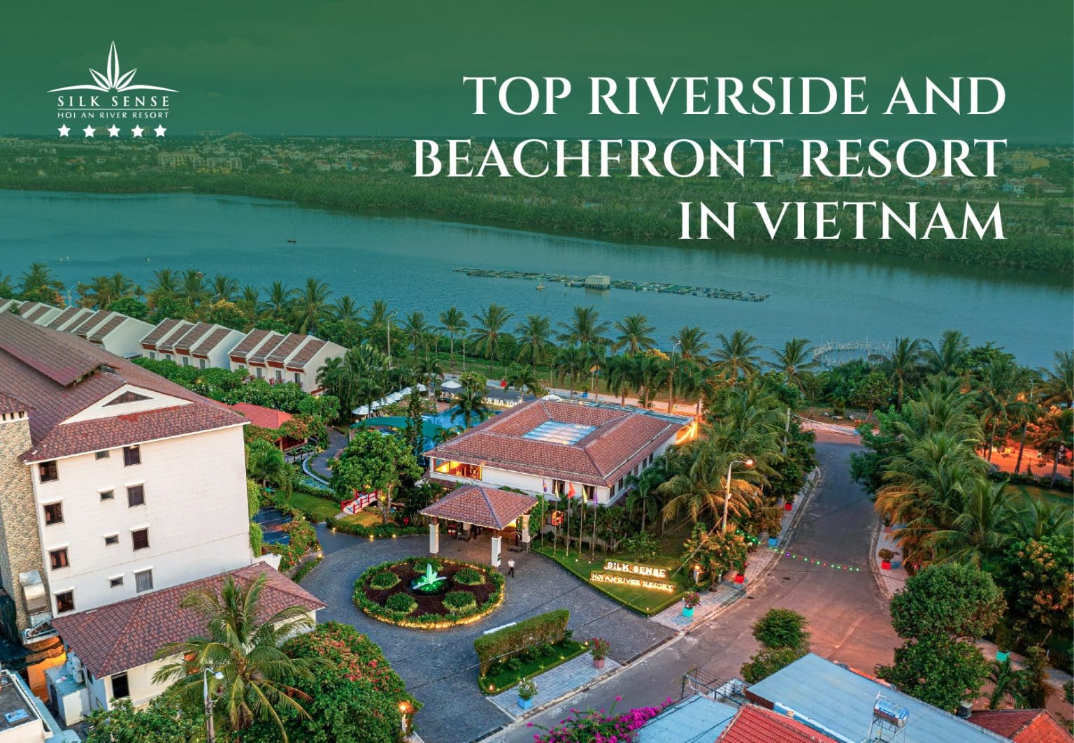 Top most beautiful riverside and beachfront resort in Vietnam - Silk ...